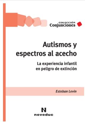 Autismos y espectros al acecho : la experiencia infantil en peligro de ...